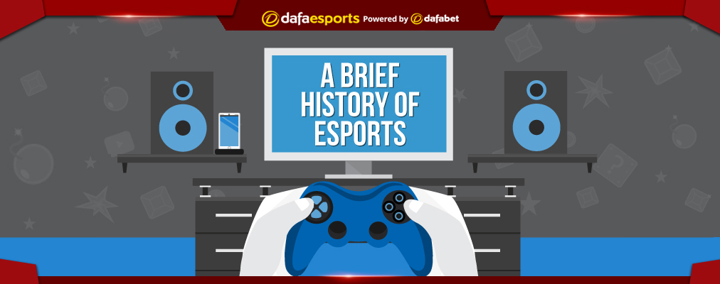 A Brief History of Esports [Infographic] - Dafa Esports