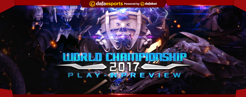 LoL World Champion Series 2017 Play-in Preview - Dafa Esports